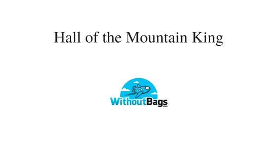 Hall of the Mountain King | Without Bags